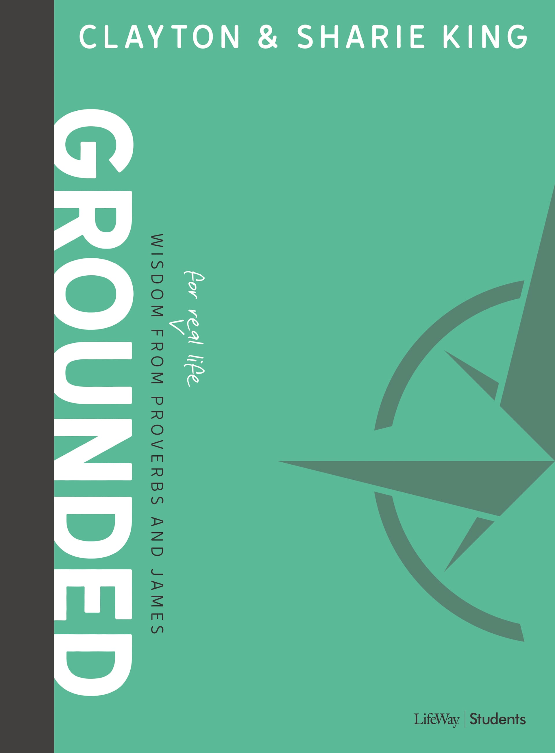 Grounded - Teen Bible Study Book | Lifeway