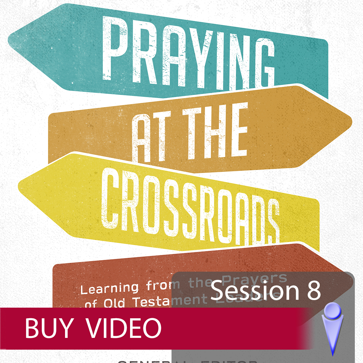 Praying at the Crossroads - Video Session 8 - Buy | Lifeway
