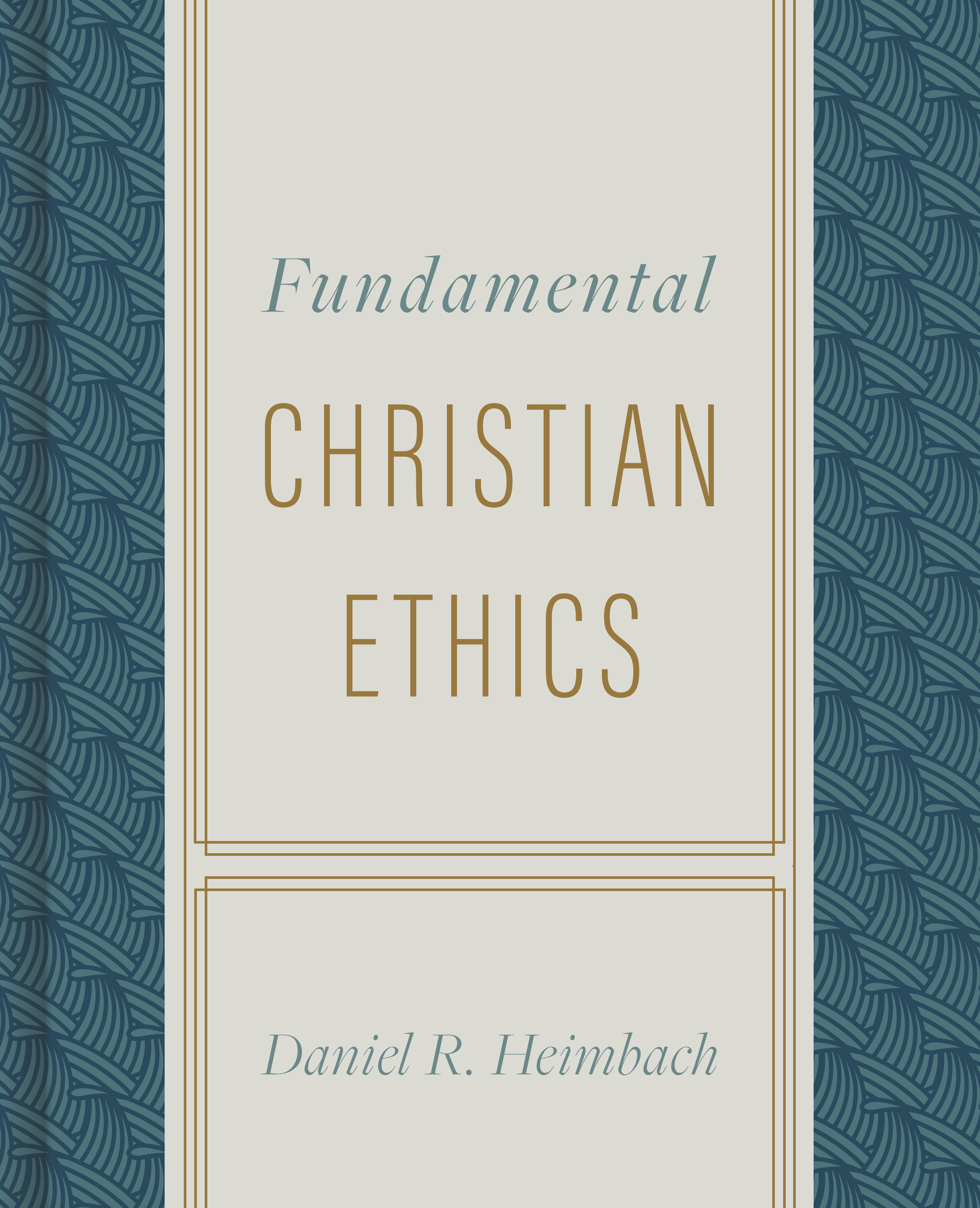 Fundamental Christian Ethics | Lifeway