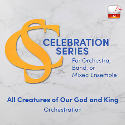 All Creatures of Our God and King - Downloadable Orchestra Feature ...