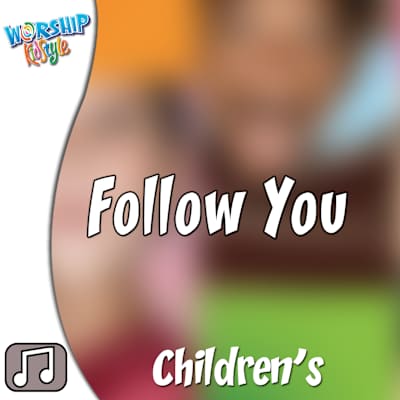 Lifeway Kids Worship: Follow You - Audio | Lifeway