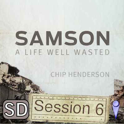 Samson: Video Session 6 (Individual Use) | Lifeway