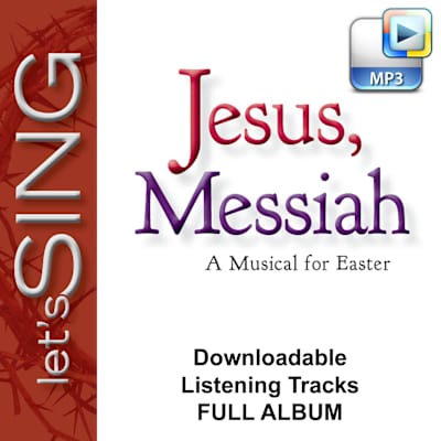 Jesus Messiah - Downloadable Listening Tracks (FULL ALBUM) | Lifeway
