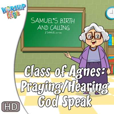 Worship KidStyle: Children - Class of Agnes: Praying / Hearing God ...
