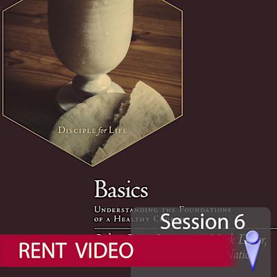 Basics - Video Session 6 - Rent | Lifeway