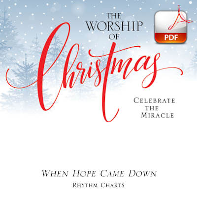 When Hope Came Down - Downloadable Rhythm Charts | Lifeway