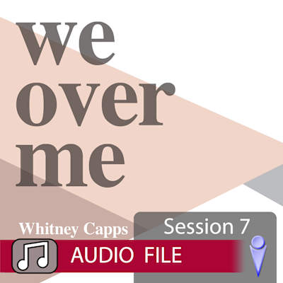 We Over Me - Audio Session 7 | Lifeway