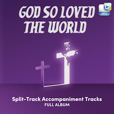 God So Loved the World - Downloadable Split-Track Accompaniment Tracks ...