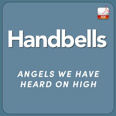 Angels We Have Heard on High - Downloadable Handbell Arrangement | Lifeway