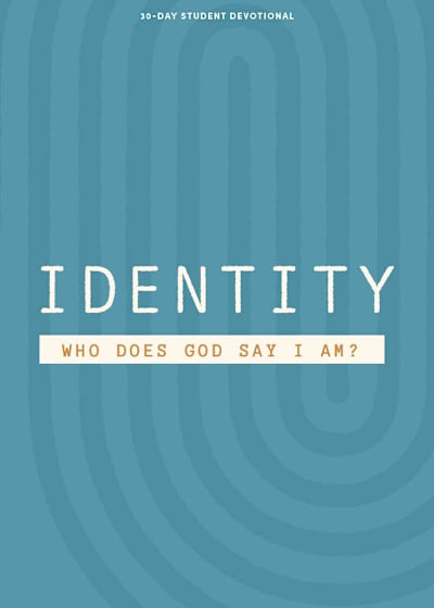 Identity - Teen Devotional | Lifeway