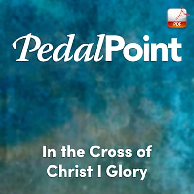 In the Cross of Christ I Glory - Downloadable Keyboard Arrangement ...