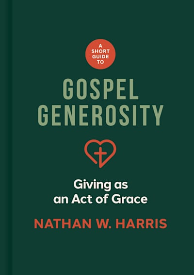 A Short Guide to Gospel Generosity | Lifeway
