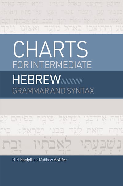 Charts for Intermediate Hebrew Grammar and Syntax | Lifeway
