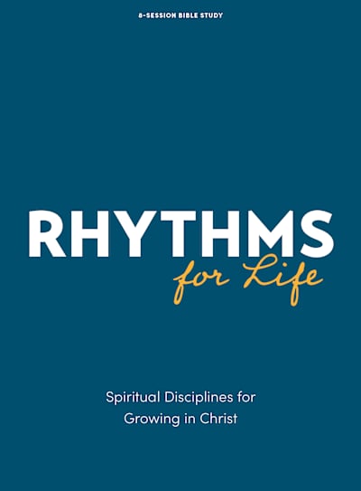 Rhythms for Life - Bible Study Book | Lifeway
